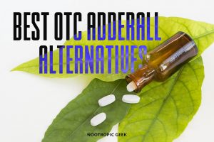 Best Over-The-Counter Adderall Alternatives: 2023 Edition - Nootropic Geek